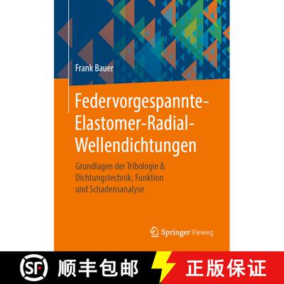 【3-4周达】Federvorgespannte-Elastomer-Radial-Wellendichtungen : Grundlagen der Tribologie & Dichtung... [9783658329211]