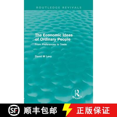 【3-4周达】The the Economic Ideas of Ordinary People (Routledge Revivals): From Preferences to Trade [9780415614405]