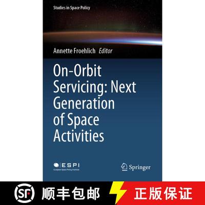 【3-4周达】On-Orbit Servicing: Next Generation of Space Activities [9783030515614]
