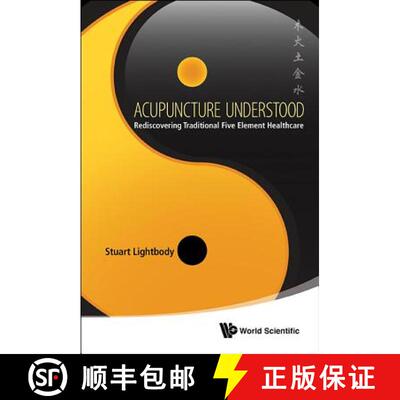 【3-4周达】Acupuncture Understood: Rediscovering Traditional Five Element Healthcare [9789814583787]