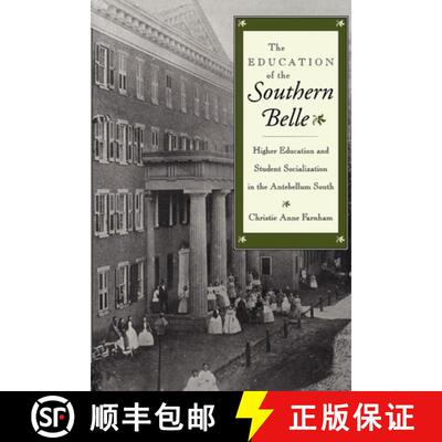 【3-4周达】The Education of the Southern Belle – Higher Education and Student Socialization in the A... [9780814726341]