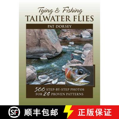 【3-4周达】Tying & Fishing Tailwater Flies : 500 Step-by-Step Photos for 24 Proven Patterns [9780811737180]
