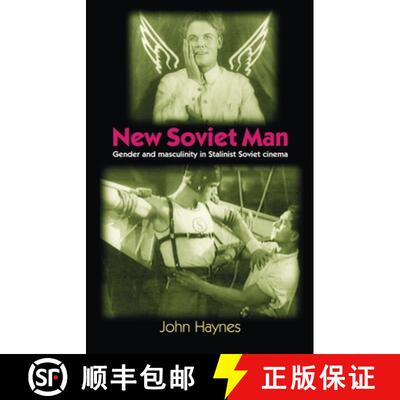 【3-4周达】New Soviet Man: Gender and Masculinity in Stalinist Soviet Cinemas [9780719062384]