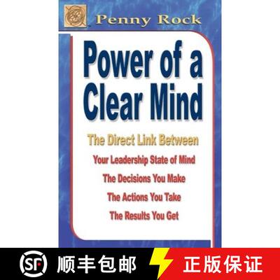 【3-4周达】Power of a Clear Mind: The Direct Link Between Your Leadership State of Mind, The Decision... [9780978715649]