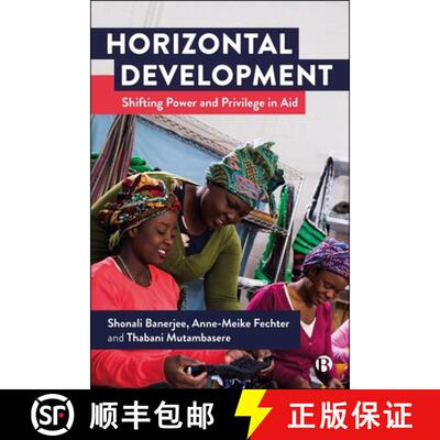 【2-3周达】Horizontal Development: Shifting Power and Privilege in Aid [9781529224597]