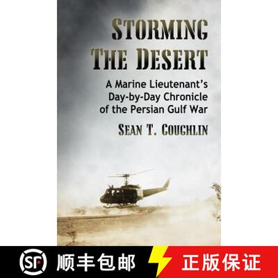 【3-4周达】Storming the Desert : A Marine Lieutenant's Day-by-Day Chronicle of the Persian Gulf War [9780786473069]