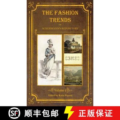 【3-4周达】The Fashion Trends of Ackermann's Repository of Arts, Literature, Commerce, Etc.: With Add... [9781775065449]