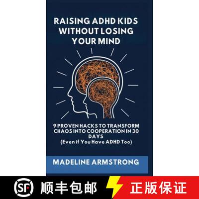 【3-4周达】精装 Raising ADHD Kids Without Losing Your Mind: 9 Proven Hacks to Transform Chaos into Co... [9798295537370]