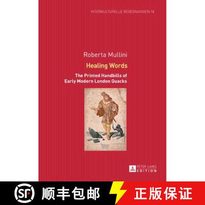 【3-4周达】Healing Words : The Printed Handbills of Early Modern London Quacks [9783631664773]