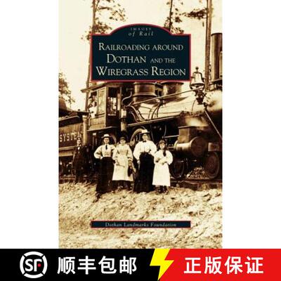 【3-4周达】精装 Railroading Around Dothan and the Wiregrass Region [9781531611767]