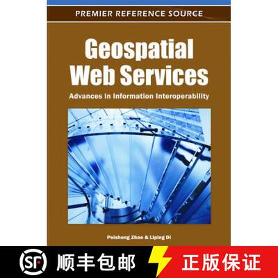 【3-4周达】精装 Geospatial Web Services: Advances in Information Interoperability [9781609601928]