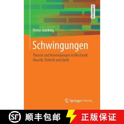 【3-4周达】Schwingungen : Theorie und Anwendungen in Mechanik, Akustik, Elektrik und Optik [9783658141356]