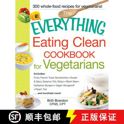 【3-4周达】The Everything Eating Clean Cookbook for Vegetarians: Includes Fruity French Toast Sandwic... [9781440551406]