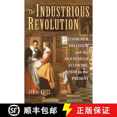 【3-4周达】The Industrious Revolution: Consumer Behavior and the Household Economy, 1650 to the Present [9780521719254]