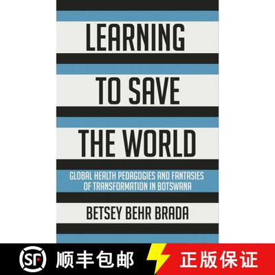【3-4周达】精装 Learning to Save the World – Global Health Pedagogies and Fantasies of Transformatio... [9781501762413]