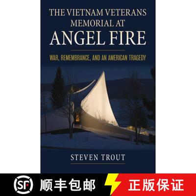 预订 精装 The Vietnam Veterans Memorial at Angel Fire – War, Remembrance, and an American Tragedy [9780700629336]