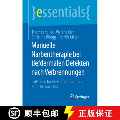 【3-4周达】Manuelle Narbentherapie bei tiefdermalen Defekten nach Verbrennungen : Leitfaden für Phys... [9783658288891]
