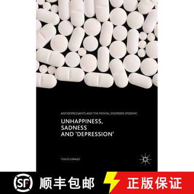 【3-4周达】精装 Unhappiness, Sadness and 'Depression' : Antidepressants and the Mental Disorder Epide... [9783319576565]