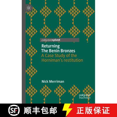 【3-4周达】Returning The Benin Bronzes : A Case Study of the Horniman's restitution [9783031561009]