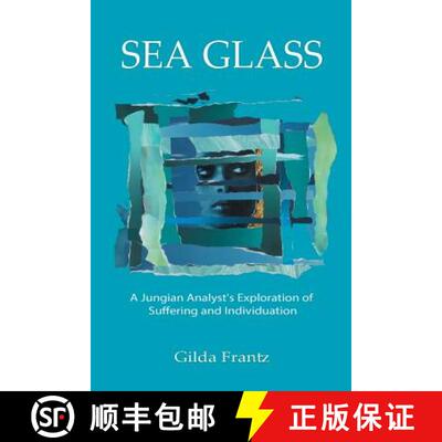 【3-4周达】Sea Glass: A Jungian Analyst's Exploration of Suffering and Individuation [9781771690201]