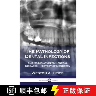 【3-4周达】The Pathology of Dental Infections: and Its Relation to General Diseases - History of Dent... [9781789872279]