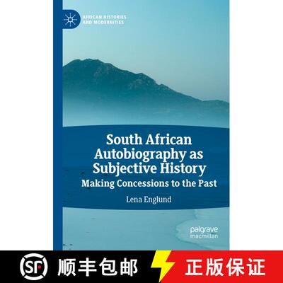 【3-4周达】South African Autobiography as Subjective History : Making Concessions to the Past [9783030832346]