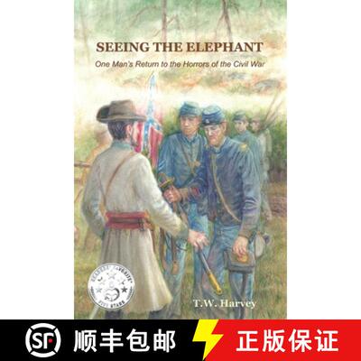 【3-4周达】Seeing the Elephant: One Man's Return to the Horrors of the Civil War [9780692168486]