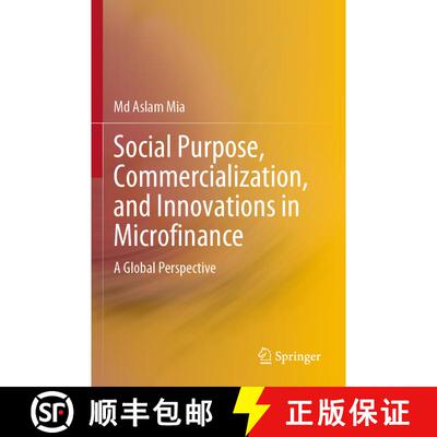 【3-4周达】Social Purpose, Commercialization, and Innovations in Microfinance : A Global Perspective [9789811902192]