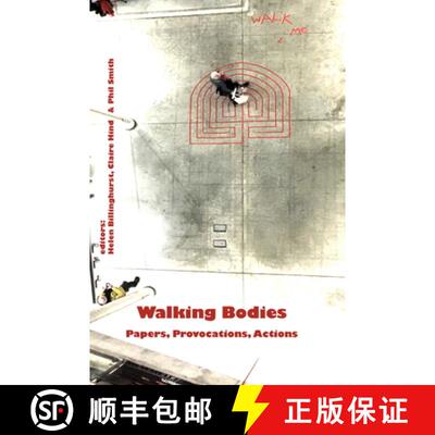 【3-4周达】Walking Bodies: Papers, Provocations, Actions from Walking's New Movements, the Conference [9781913743093]
