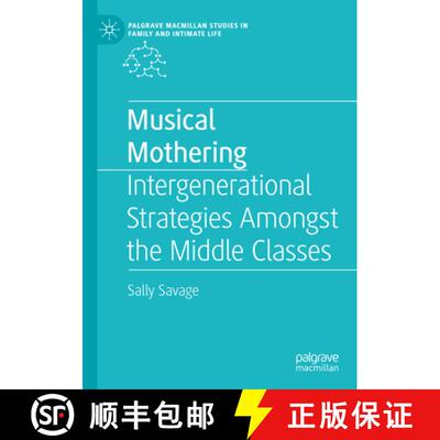 【3-4周达】Musical Mothering: Intergenerational Strategies Amongst the Middle Classes [9783031651595]