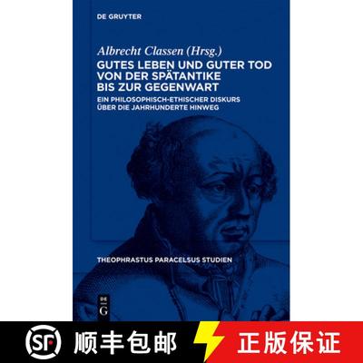 【3-4周达】Gutes Leben Und Guter Tod Von Der Spatantike Bis Zur Gegenwart: Ein Philosophisch-Ethische... [9783110281309]