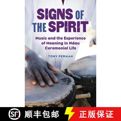 【3-4周达】Signs of the Spirit: Music and the Experience of Meaning in Ndau Ceremonial Life [9780252085178]