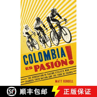 【3-4周达】Colombia Es Pasion! : The Generation of Racing Cyclists Who Changed Their Nation and the T... [9781474609722]
