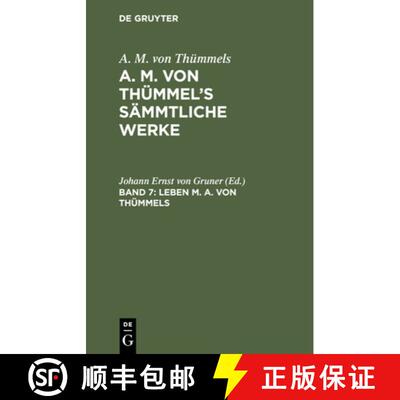 【3-4周达】Leben M. A. Von Thümmels: Aus: [sämmtliche Werke] A. M. Von Thümmel's Sämmtliche Werke... [9783111042329]