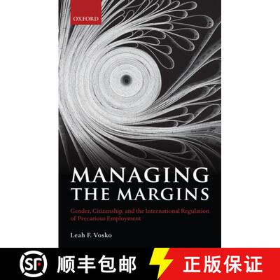 【3-4周达】Managing the Margins: Gender, Citizenship, and the International Regulation of Precarious ... [9780199574810]
