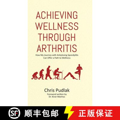 【3-4周达】Achieving Wellness Through Arthritis: How My Journey with Ankylosing Spondylitis Can Offer... [9780228849667]