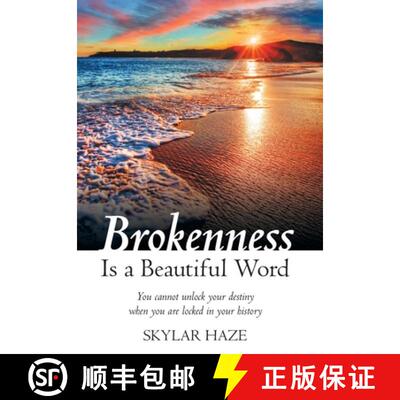 【3-4周达】精装 Brokenness Is a Beautiful Word: You Cannot Unlock Your Destiny When You Are Locked in... [9781973663584]