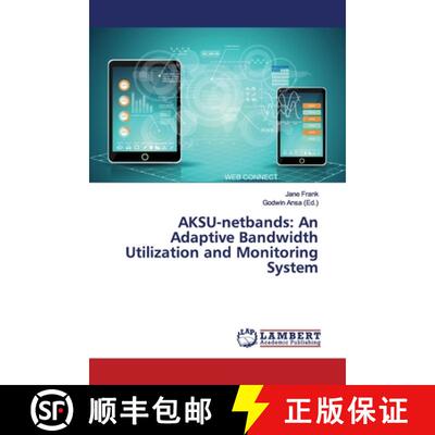 预订 AKSU-netbands: An Adaptive Bandwidth Utilization and Monitoring System [9786139930838]