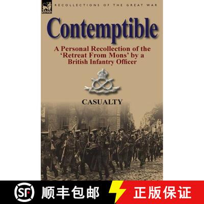 【3-4周达】精装 Contemptible: A Personal Recollection of the 'Retreat from Mons' by a British Infantr... [9780857068729]