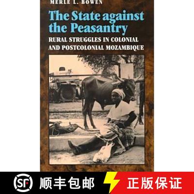 预订 State Against the Peasantry: Rural Struggles in Colonial and Postcolonial Mozambique [9780813919171]