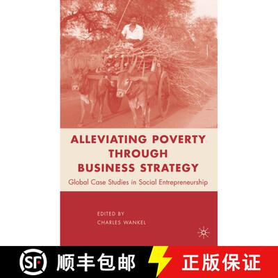 【3-4周达】Alleviating Poverty Through Business Strategy: Global Case Studies in Social Entrepreneurship [9780230104044]