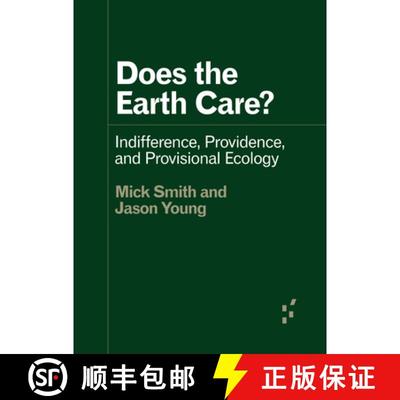 【3-4周达】Does the Earth Care?: Indifference, Providence, and Provisional Ecology [9781517913205]