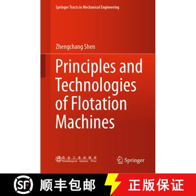 【3-4周达】精装 Principles and Technologies of Flotation Machines [9789811603310]
