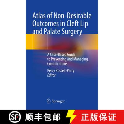 【3-4周达】Atlas of Non-Desirable Outcomes in Cleft Lip and Palate Surgery : A Case-Based Guide to Pr... [9783030984021]
