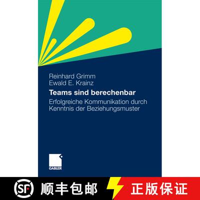 【3-4周达】Teams sind berechenbar: Erfolgreiche Kommunikation durch Kenntnis der Beziehungsmuster [9783834924070]