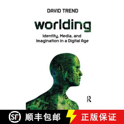【3-4周达】精装 Worlding: Identity, Media, and Imagination in a Digital Age: Identity, Media, and Ima... [9781612052304]