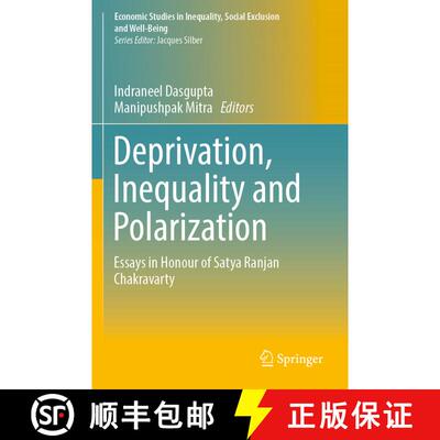 【3-4周达】Deprivation, Inequality and Polarization : Essays in Honour of Satya Ranjan Chakravarty [9789811379468]