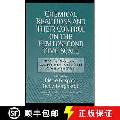 【3-4周达】精装 Chemical Reactions And Their Control On The Femtosecond Time Scale: Xxth Solvay Confe... [9780471180487]