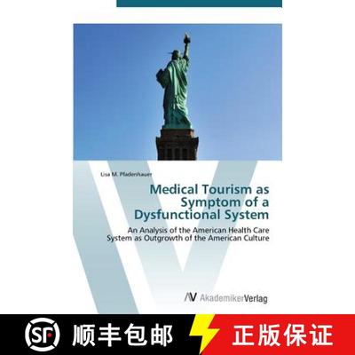 预订 Medical Tourism as Symptom of a Dysfunctional System [9783639382990]