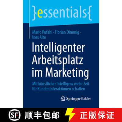 【3-4周达】Intelligenter Arbeitsplatz im Marketing: Mit künstlicher Intelligenz mehr Zeit für Kunde... [9783658510268]